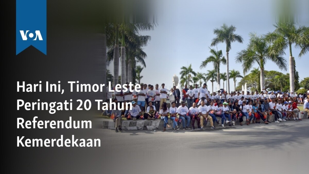 Timor Leste Peringati 20 Tahun Referendum Kemerdekaan