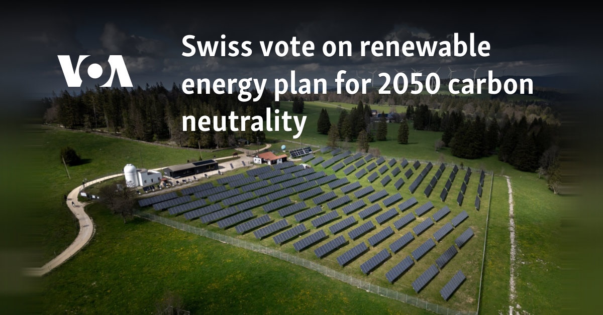 Swiss vote on renewable energy plan for 2050 carbon neutrality Swiss vote on renewable energy plan for 2050 carbon neutrality