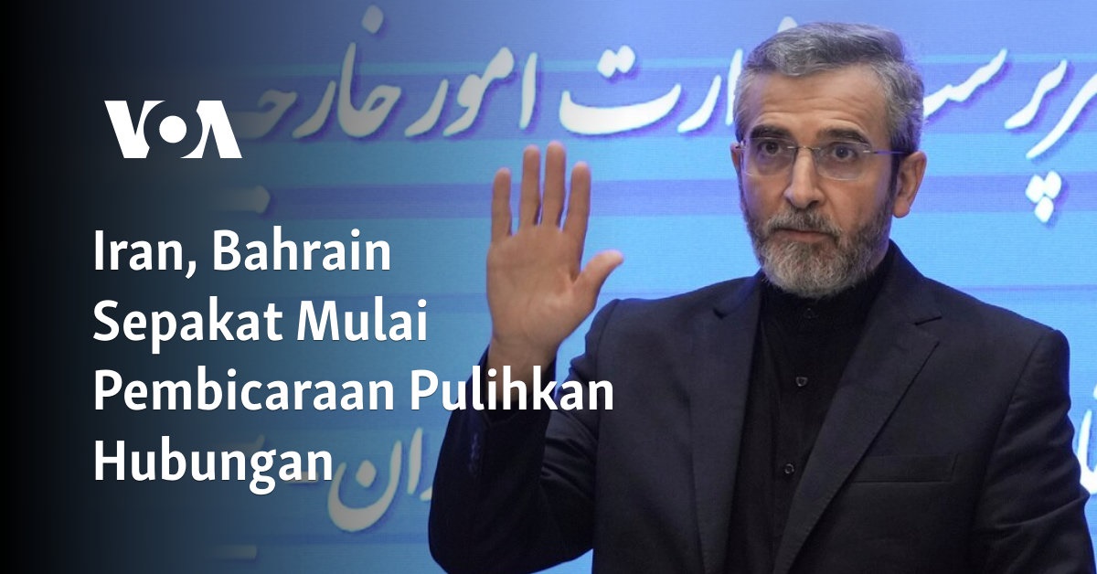Iran, Bahrain Sepakat Mulai Pembicaraan Pulihkan Hubungan