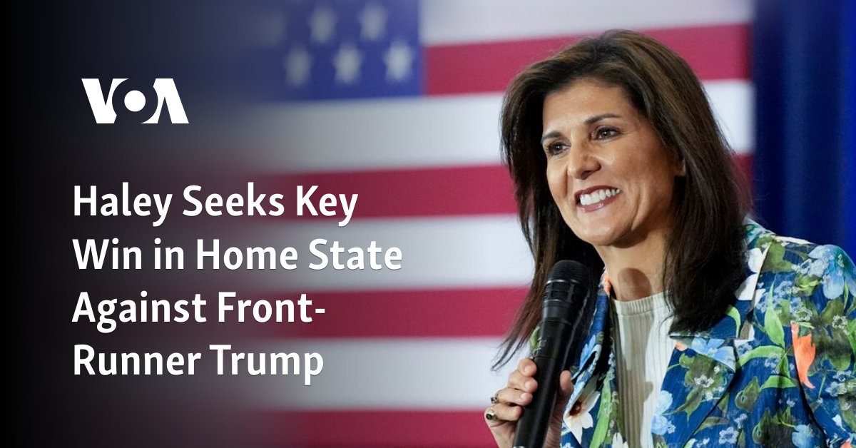 Haley Seeks Key Win in Home State Against Front-Runner Trump