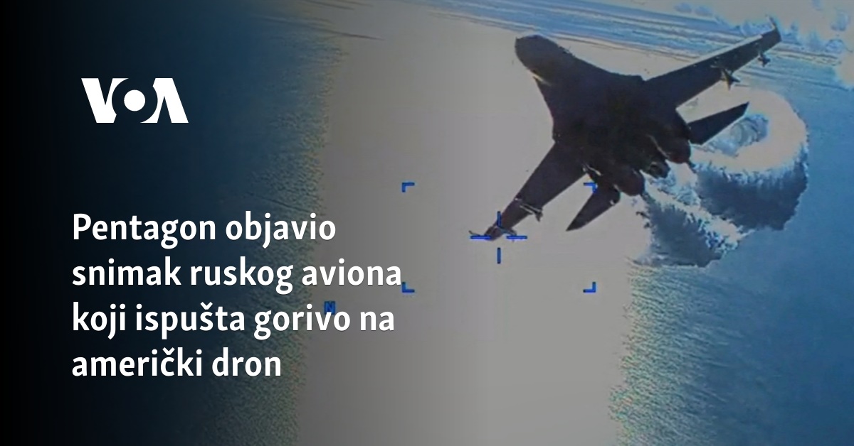 Pentagon objavio snimak ruskog aviona koji ispušta gorivo na američki dron Pentagon objavio snimak ruskog aviona koji ispušta gorivo na američki dron