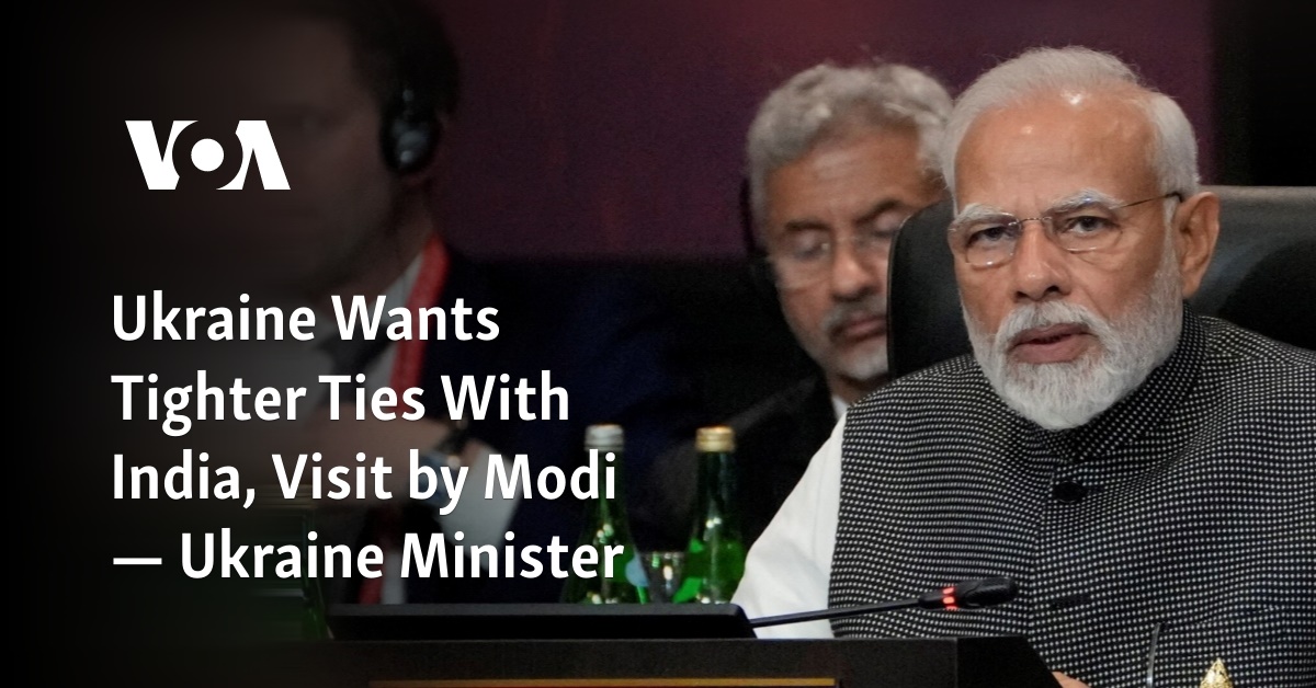 Ukraine Wants Tighter Ties With India Visit By Modi — Ukraine Minister
