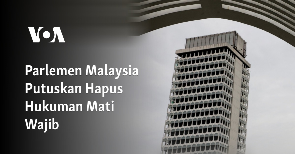 Reformasi Hukum, Malaysia Hapus Hukuman Mati dan Seumur Hidup