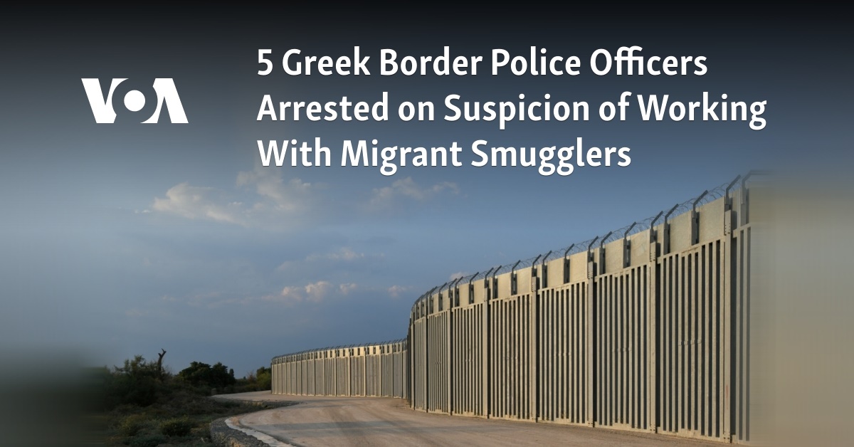 5 Greek Border Police Officers Arrested on Suspicion of Working With ...