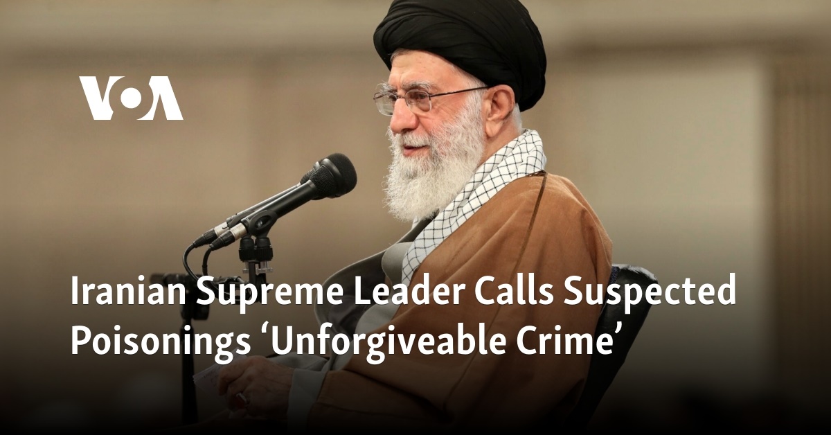 Iranian Supreme Leader Calls Suspected Poisonings 'Unforgiveable Crime'