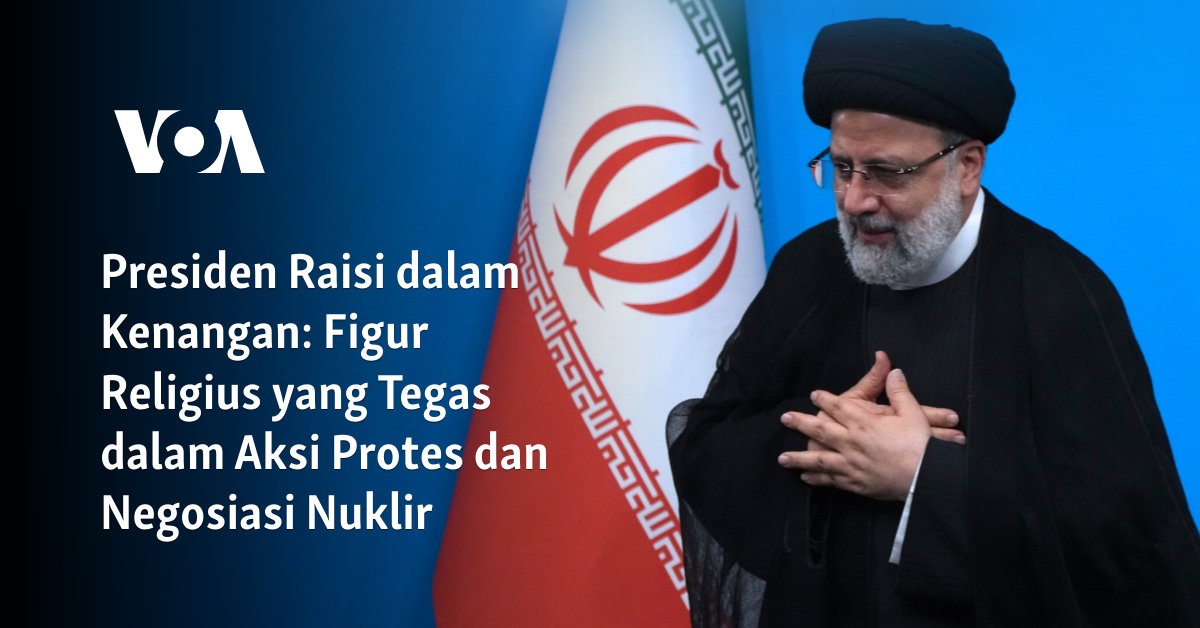 Presiden Raisi dalam Kenangan: Figur Religius yang Tegas dalam Aksi ...