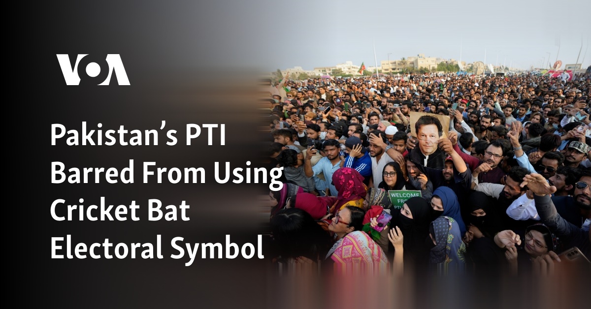 Pakistan’s PTI Barred From Using Cricket Bat Electoral Symbol