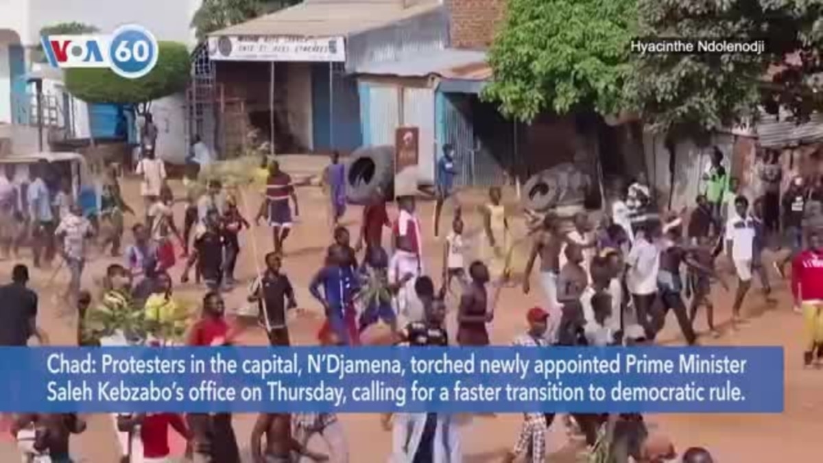 VOA60 Africa - Chad: Protesters torch newly appointed Prime Minister ...