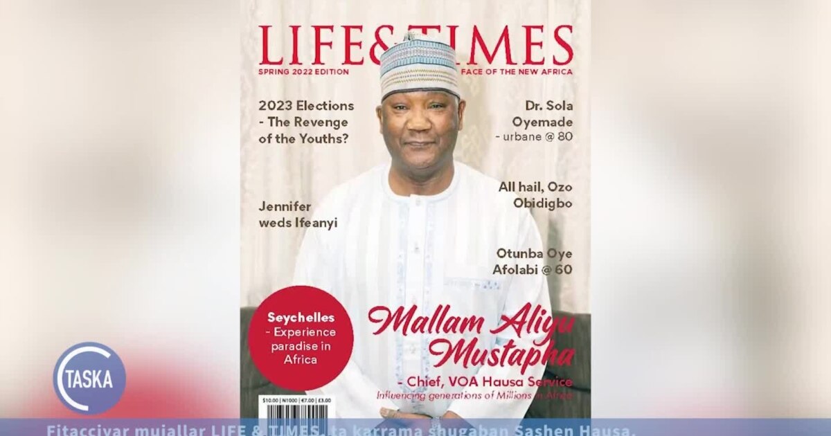 Mujallar LIFE & TIMES Ta Karrama Shugaban Sashen Hausa Na Muryar Amurka ...