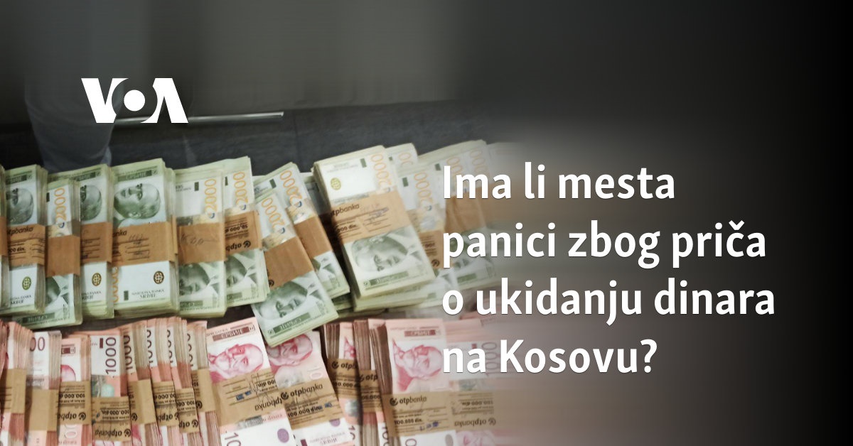 Ima li mesta panici zbog priča o ukidanju dinara na Kosovu?