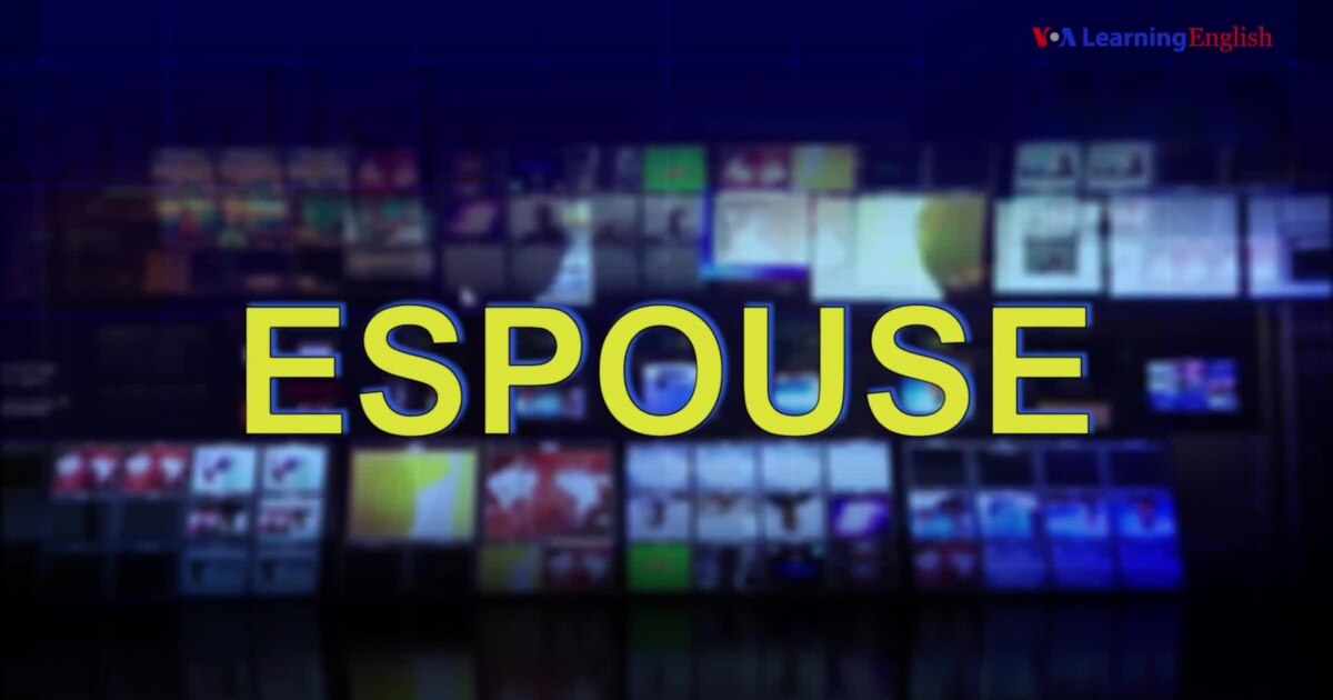 News Words: Espouse