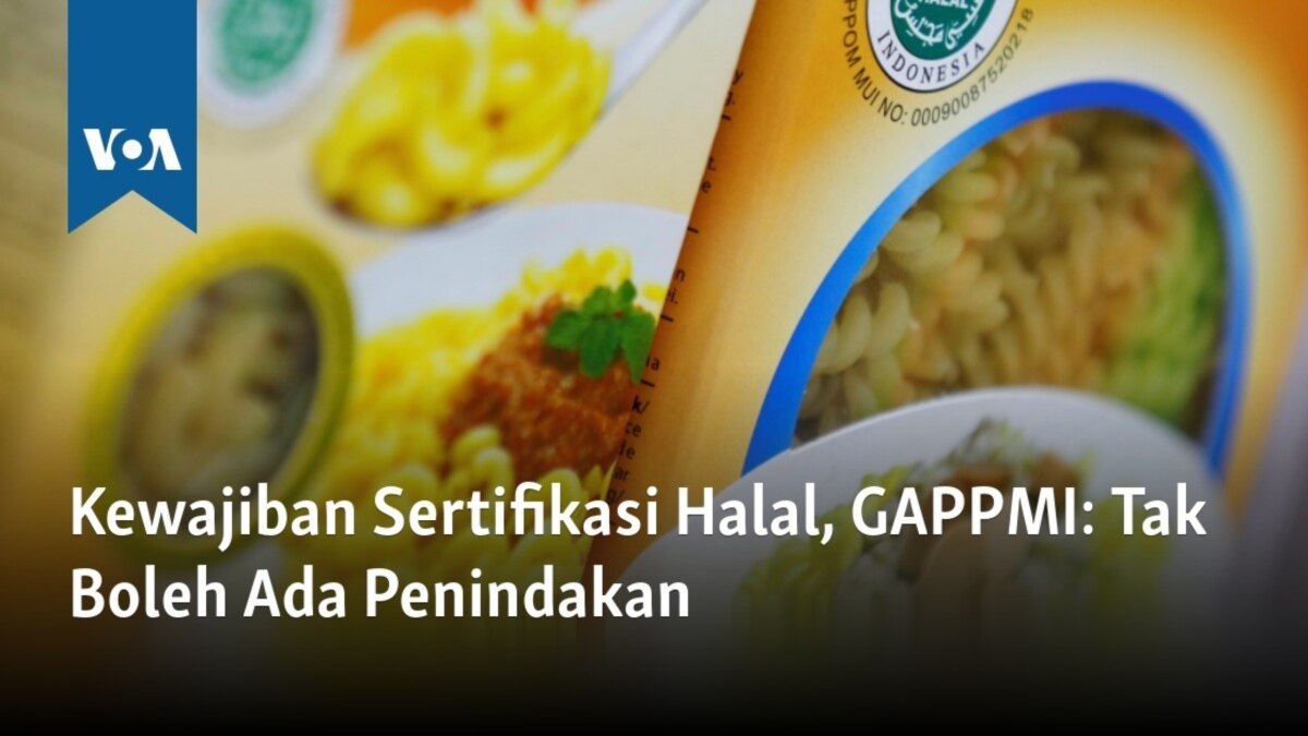 Kewajiban Sertifikasi Halal, GAPPMI: Tak Boleh Ada Penindakan