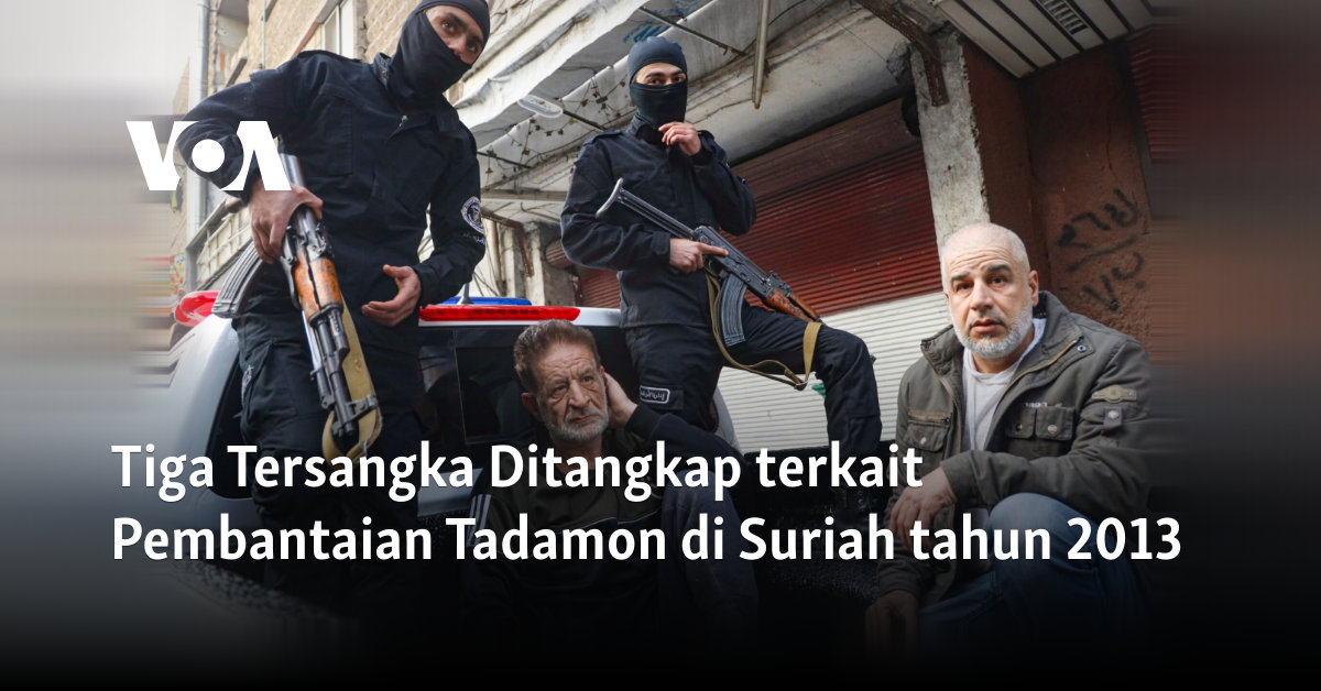 Tiga Tersangka Ditangkap terkait Pembantaian Tadamon di Suriah tahun 2013