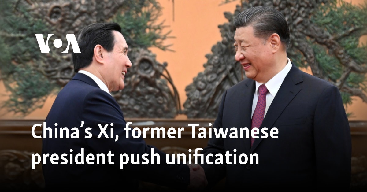 China’s Xi, former Taiwanese president push unification