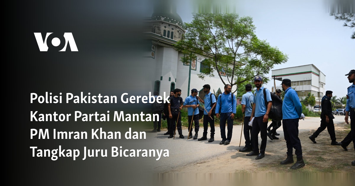 Polisi Pakistan Gerebek Kantor Partai Mantan PM Imran Khan dan Tangkap ...