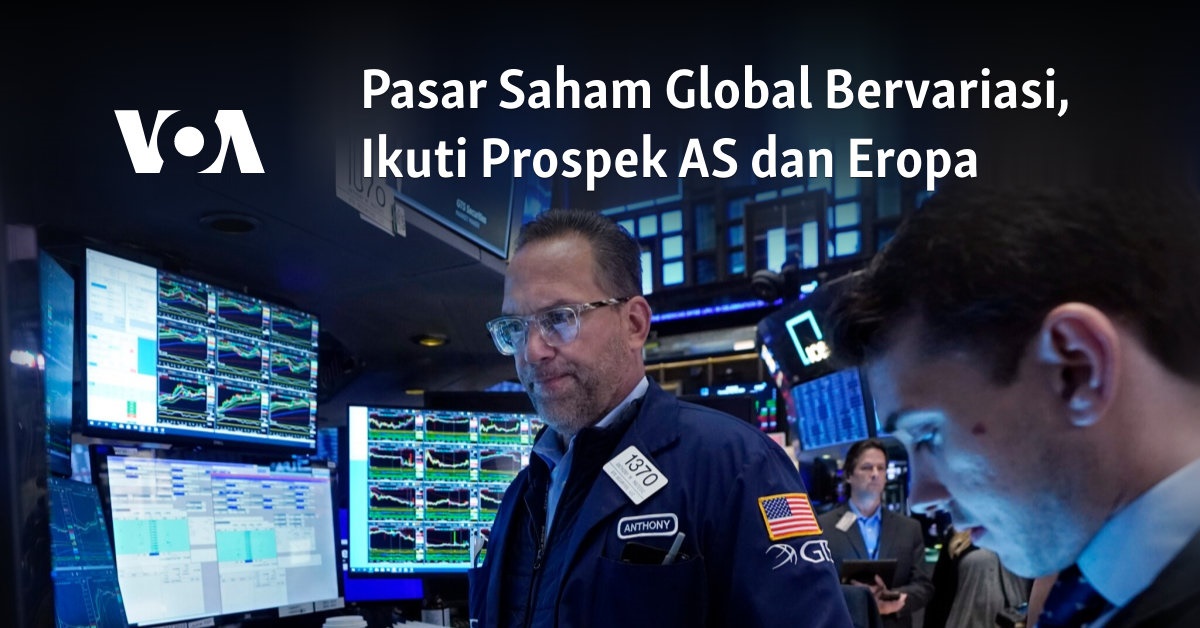 Pasar Saham Global Bervariasi, Ikuti Prospek AS dan Eropa
