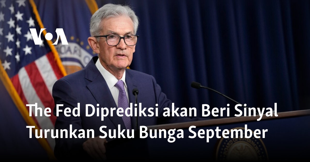 The Fed Diprediksi akan Beri Sinyal Turunkan Suku Bunga September