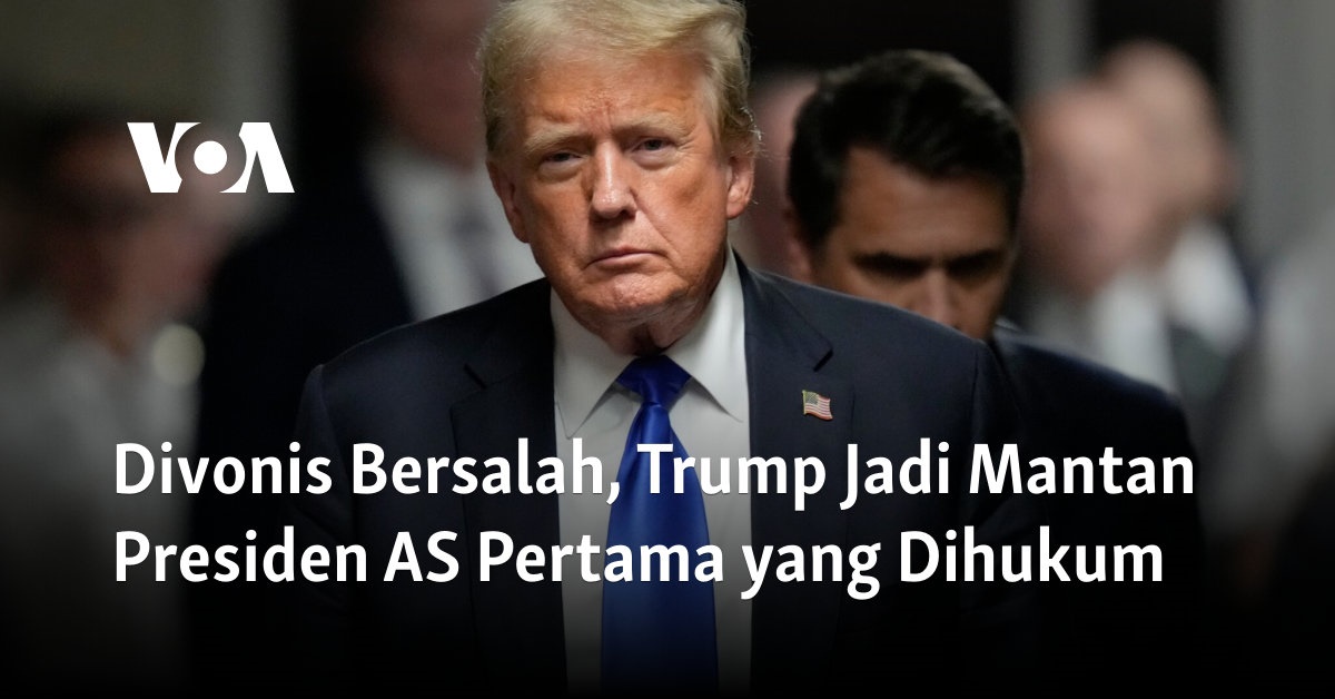 Divonis Bersalah, Trump Jadi Mantan Presiden AS Pertama yang Dihukum