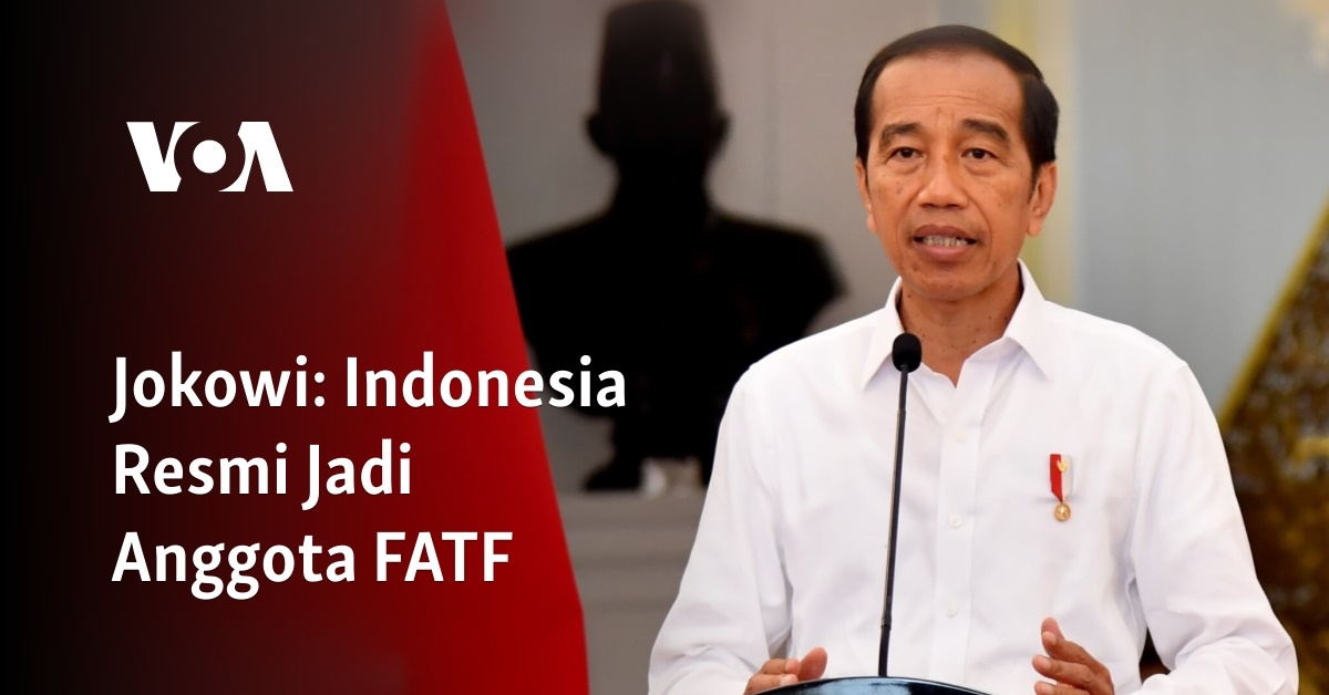 Jokowi: Indonesia Resmi Jadi Anggota FATF
