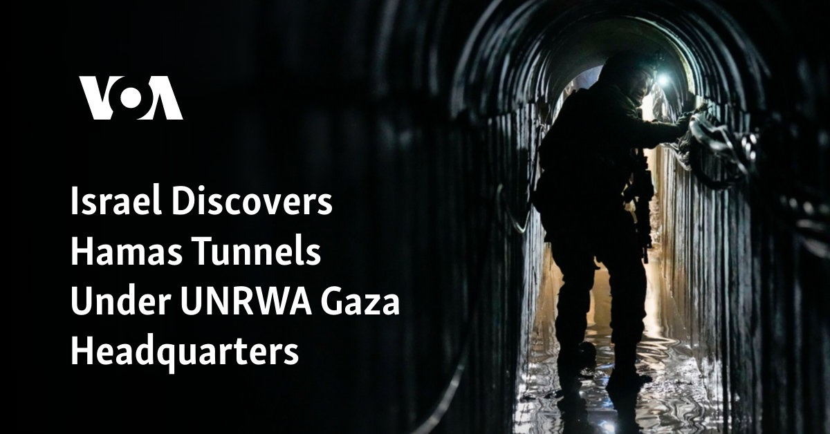 Israel Discovers Hamas Tunnels Under UNRWA Gaza Headquarters
