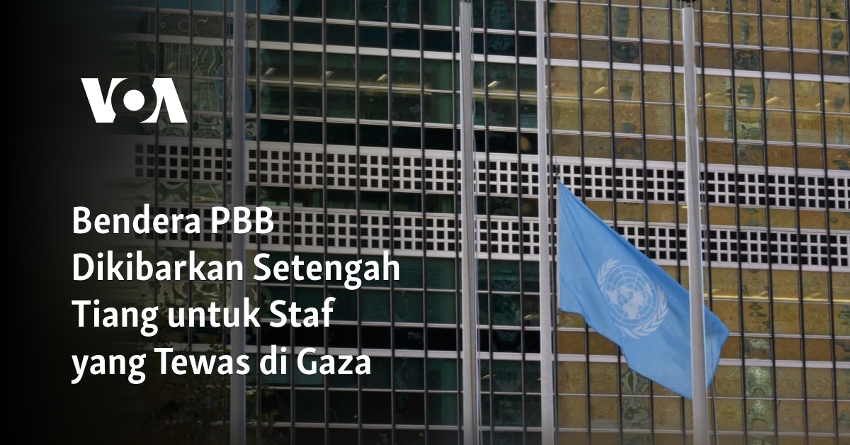 Bendera PBB Dikibarkan Setengah Tiang untuk Staf yang Tewas di Gaza