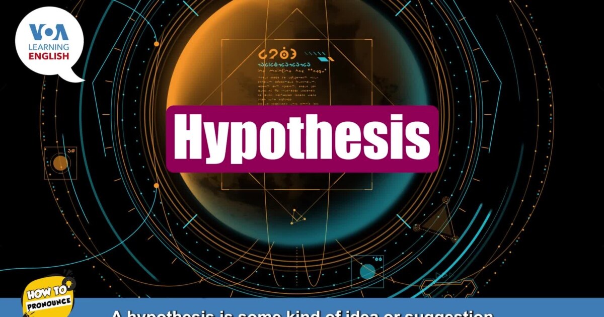 How to Pronounce: Pronouncing scientific terms – hypothesis