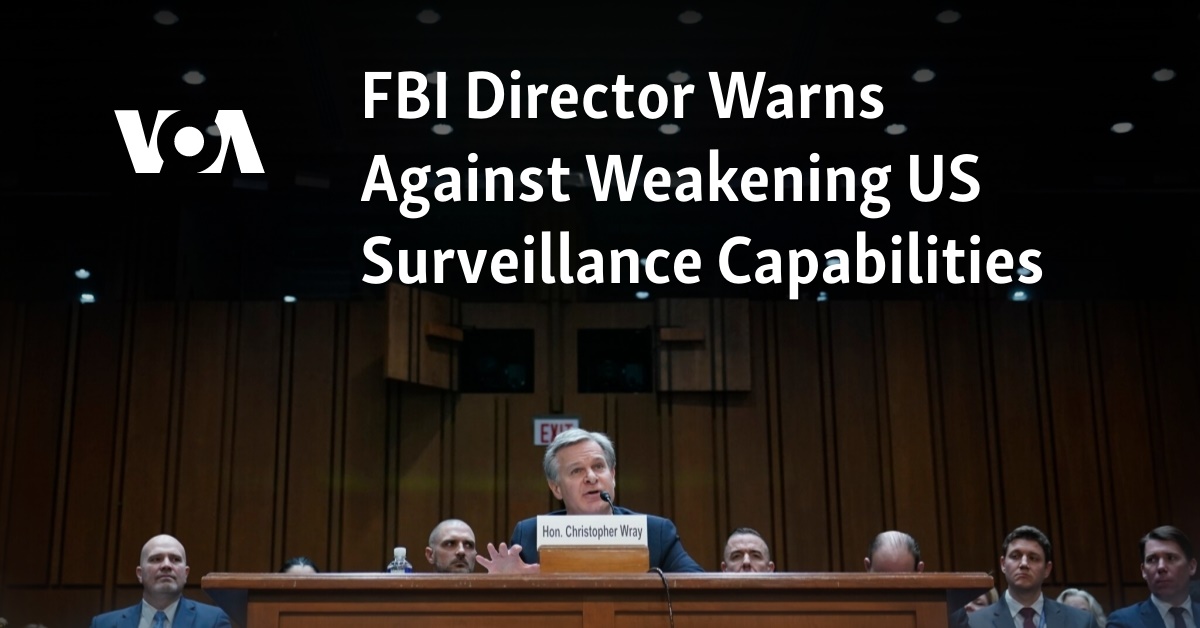 FBI Director Warns Against Weakening US Surveillance Capabilities