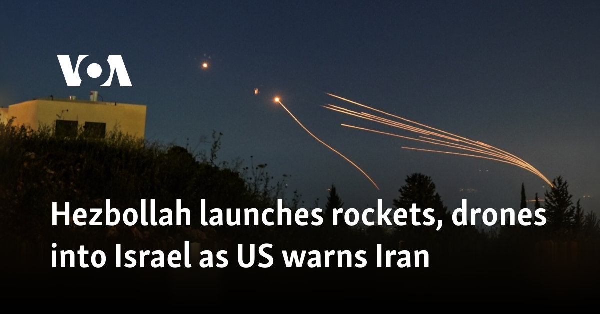 Hezbollah launches rockets, drones into Israel as US warns Iran