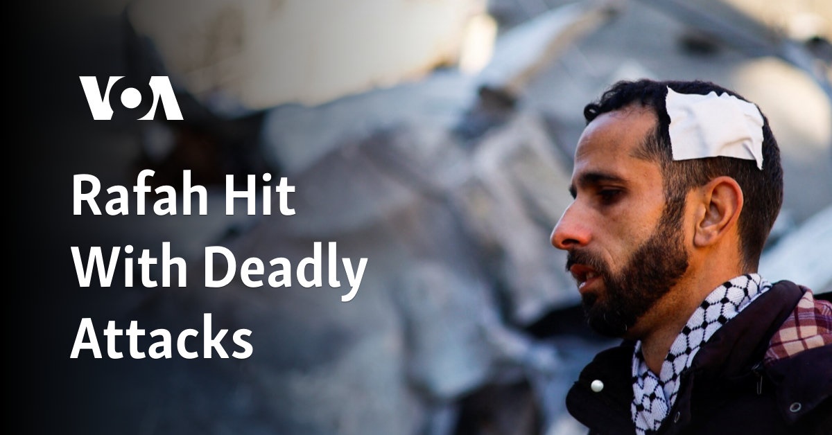 Rafah Hit With Deadly Attacks