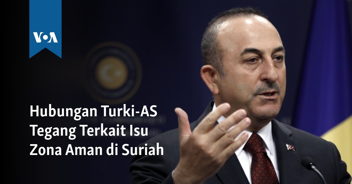 Hubungan Turki-AS Tegang Terkait Isu Zona Aman di Suriah