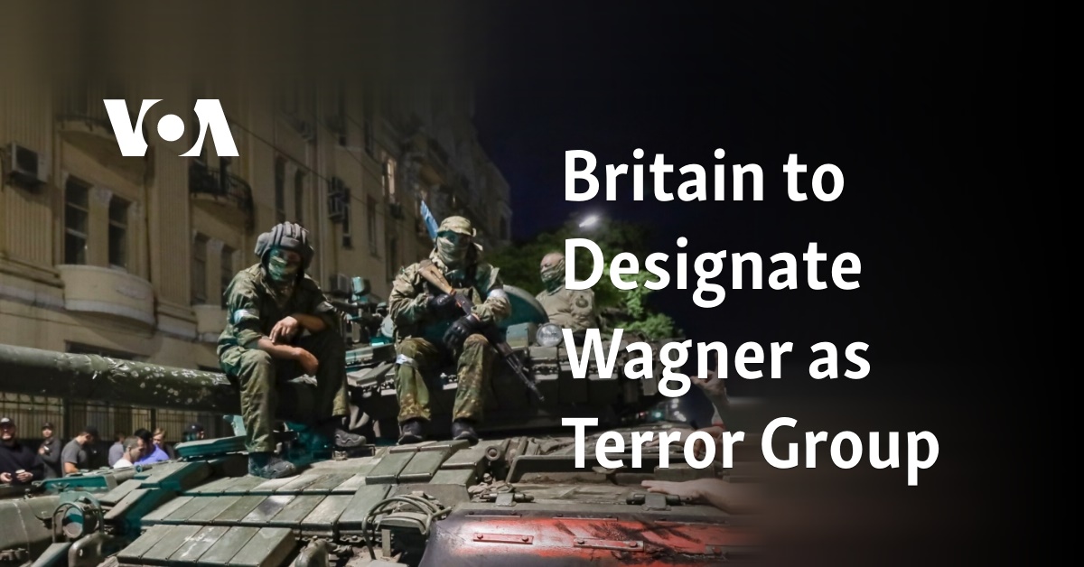 Britain to Designate Wagner as Terror Group