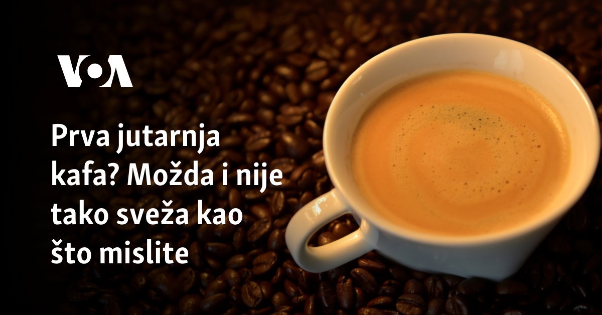 Prva jutarnja kafa? Možda i nije tako sveža kao što mislite