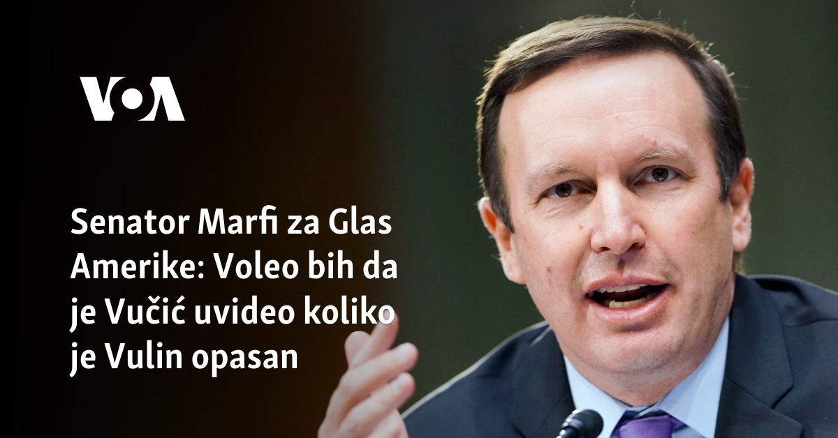 Senator Marfi za Glas Amerike: Voleo bih da je Vučić uvideo koliko je ...