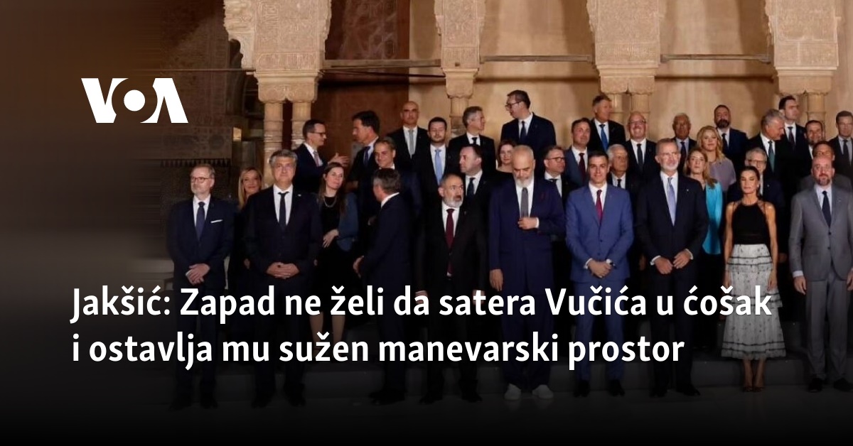 Jakšić: Zapad ne želi da satera Vučića u ćošak i ostavlja mu sužen ...