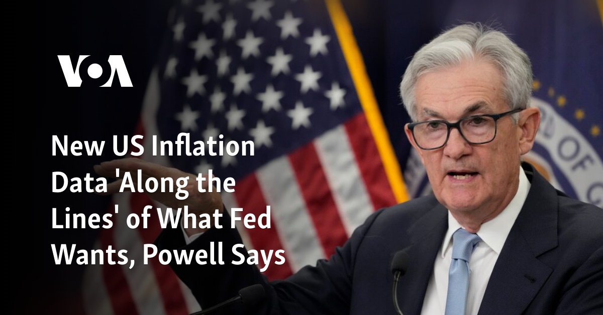 New US inflation data 'along the lines' of what Fed wants, Powell says
