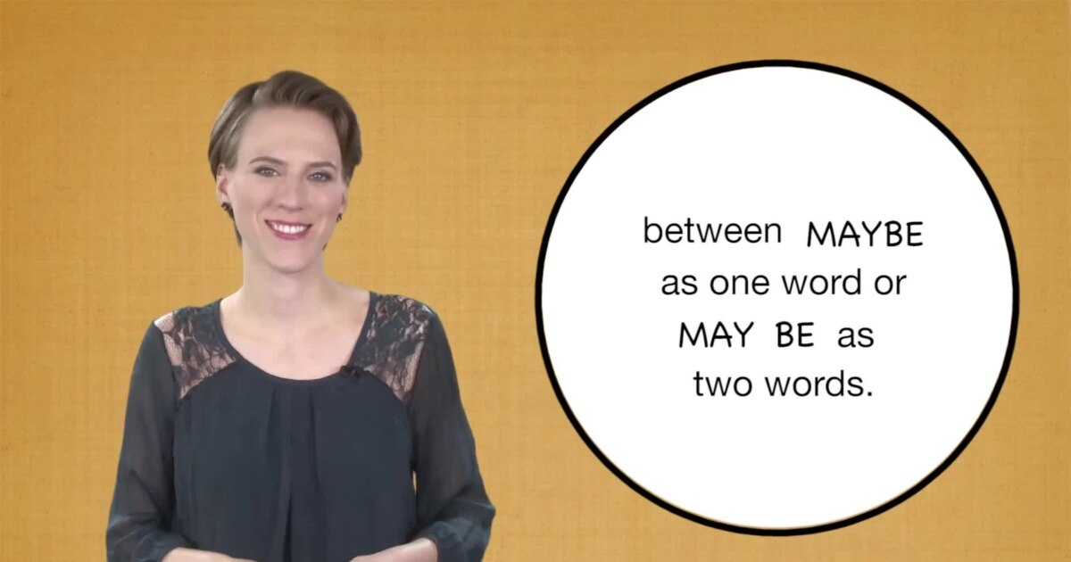 Everyday Grammar: Maybe vs. May Be