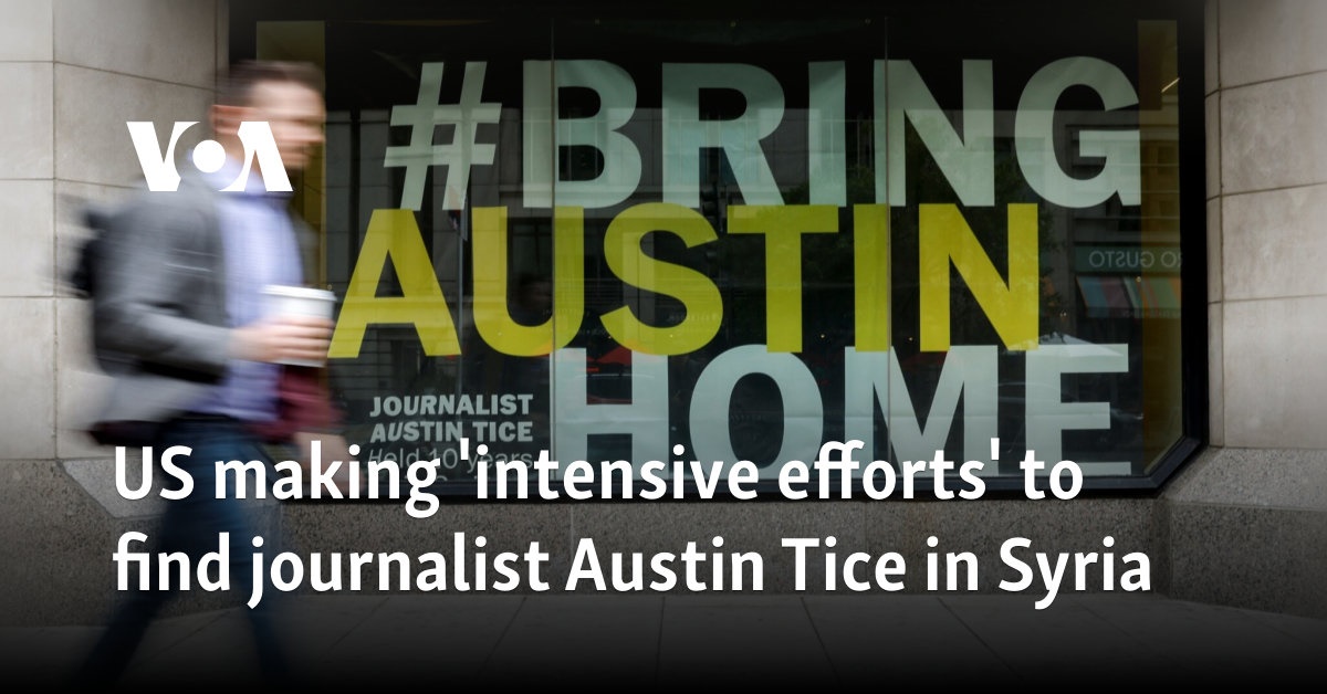 US making 'intensive efforts' to find journalist Austin Tice in Syria