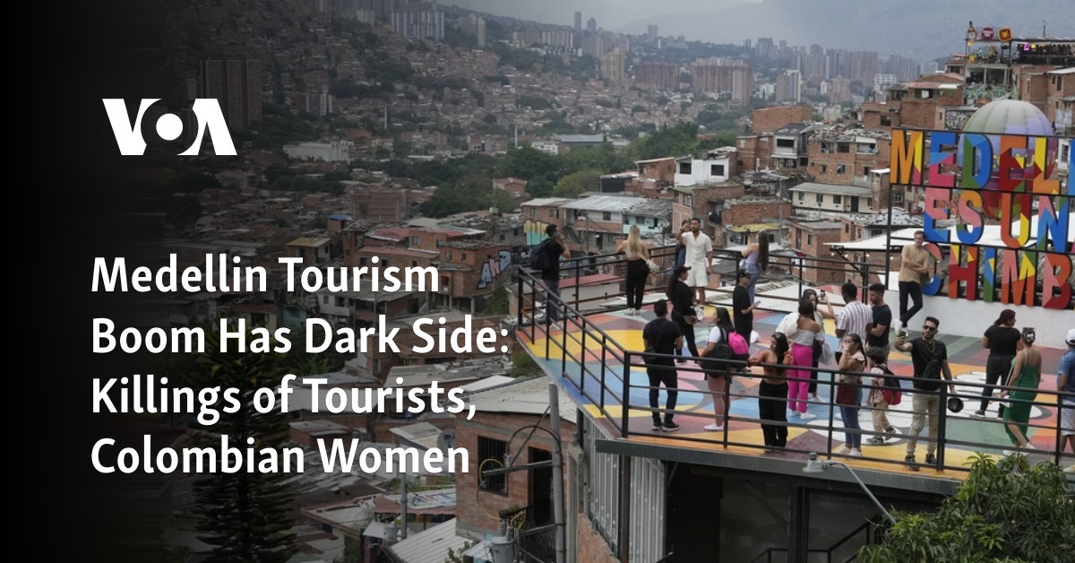 Medellin Tourism Boom Has Dark Side: Killings of Tourists, Colombian Women
