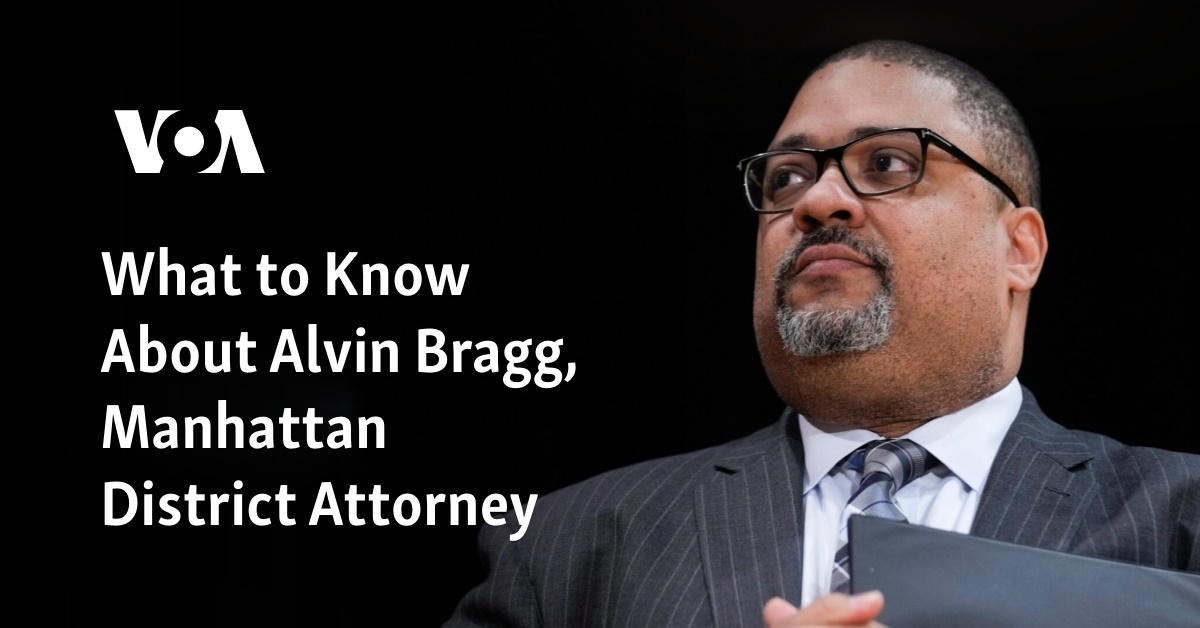 What to Know About Alvin Bragg, Manhattan District Attorney