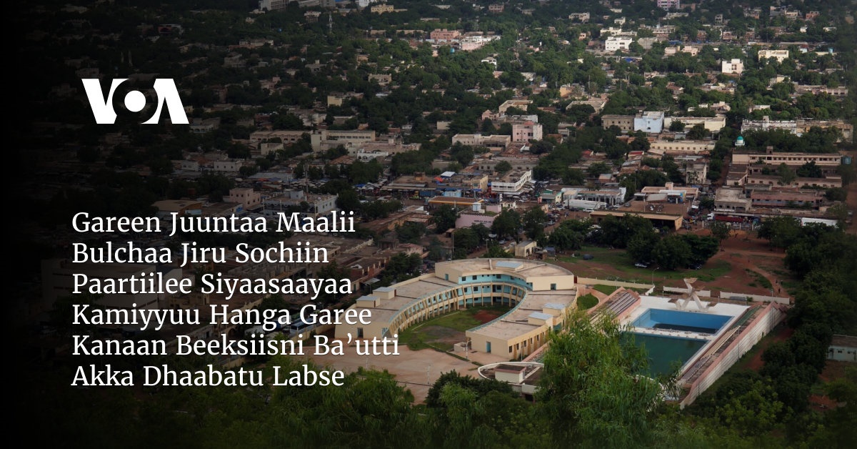 Gareen Juuntaa Maalii Bulchaa Jiru Sochiin Paartiilee Siyaasaayaa ...