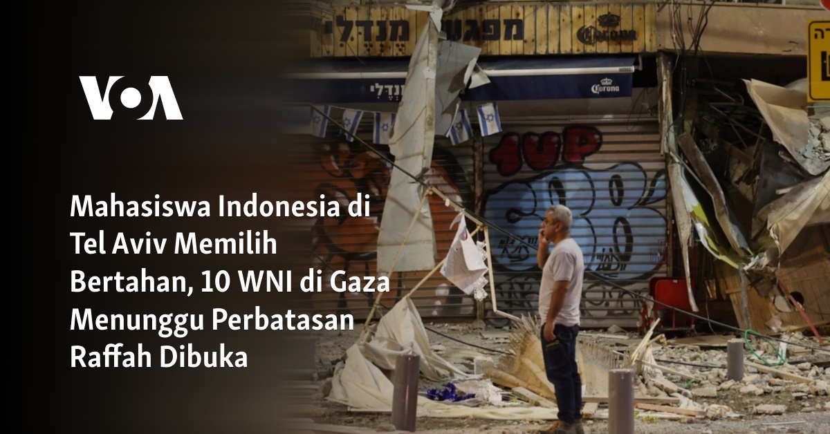 Mahasiswa Indonesia di Tel Aviv Memilih Bertahan, 10 WNI di Gaza ...