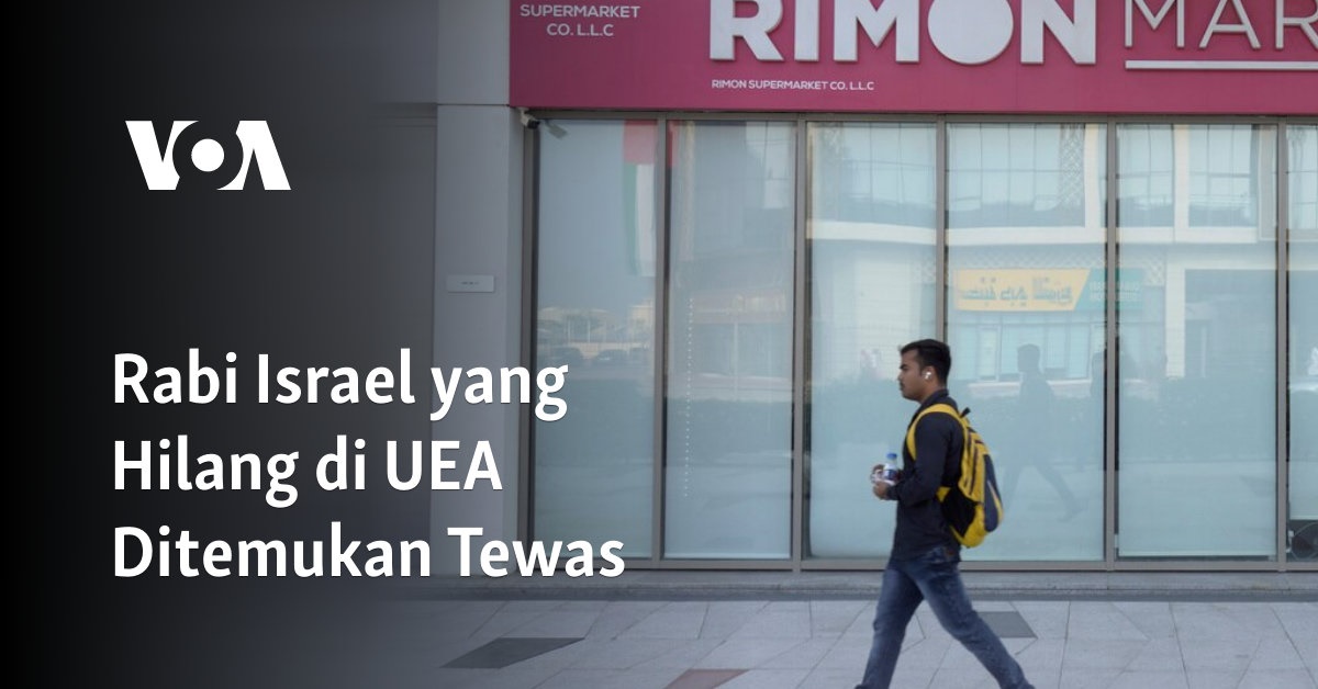 Rabi Israel yang Hilang di UEA Ditemukan Tewas