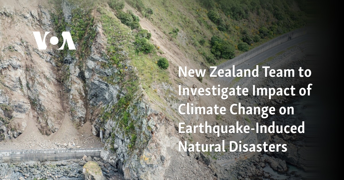 New Zealand Team to Investigate Impact of Climate Change on Earthquake ...