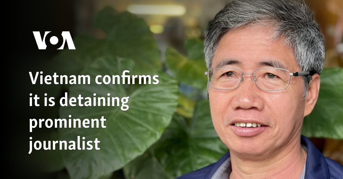 Vietnam confirms it is detaining prominent journalist