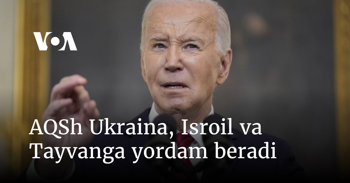 AQSh Ukraina, Isroil va Tayvanga yordam beradi