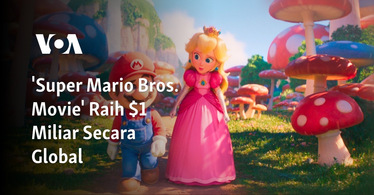 'Super Mario Bros. Movie' Raih $1 Miliar Secara Global
