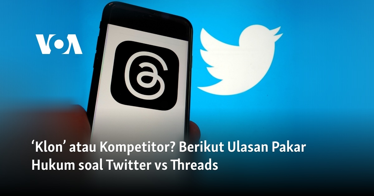 ‘Klon’ atau Kompetitor? Berikut Ulasan Pakar Hukum soal Twitter vs Threads
