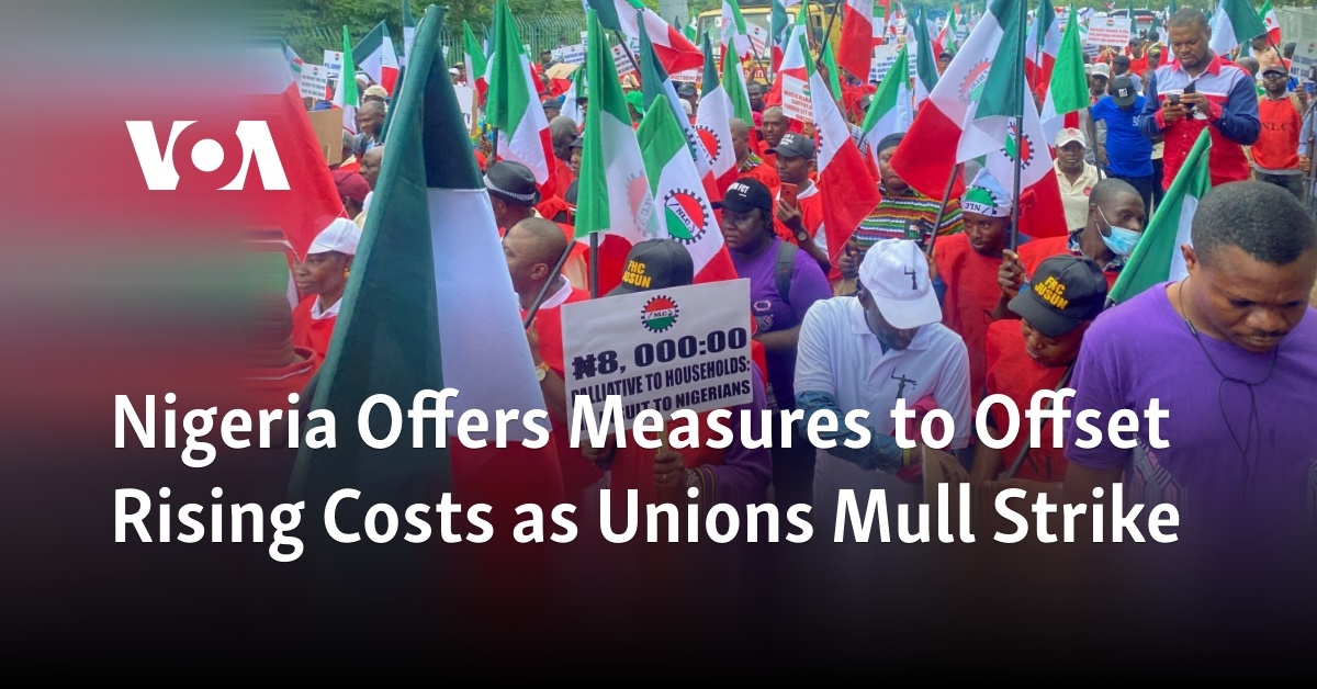 Nigeria Offers Measures to Offset Rising Costs as Unions Mull Strike