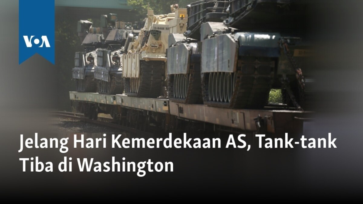 Jelang Hari Kemerdekaan AS, Tank-tank Tiba di Washington