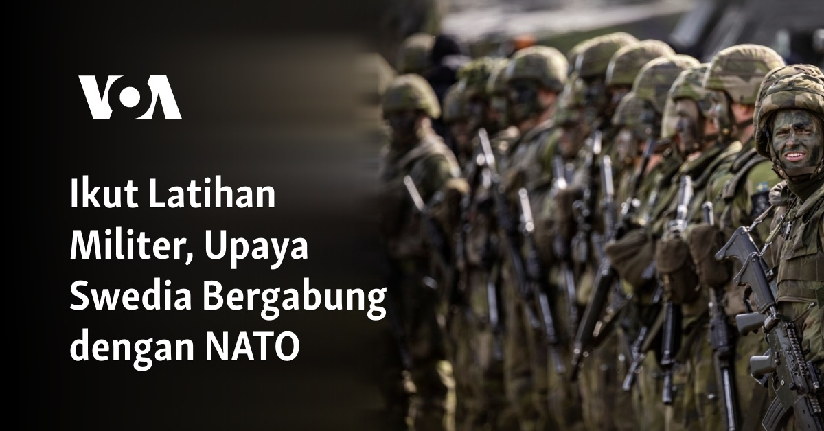 Ikut Latihan Militer, Upaya Swedia Bergabung dengan NATO